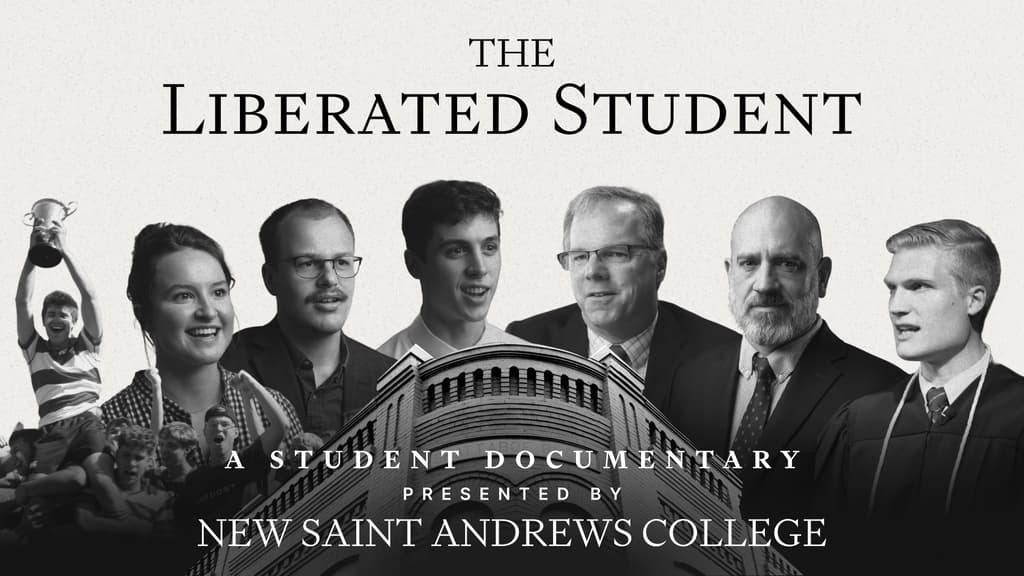 The Liberated Student | A Documentary by New Saint Andrews College ...