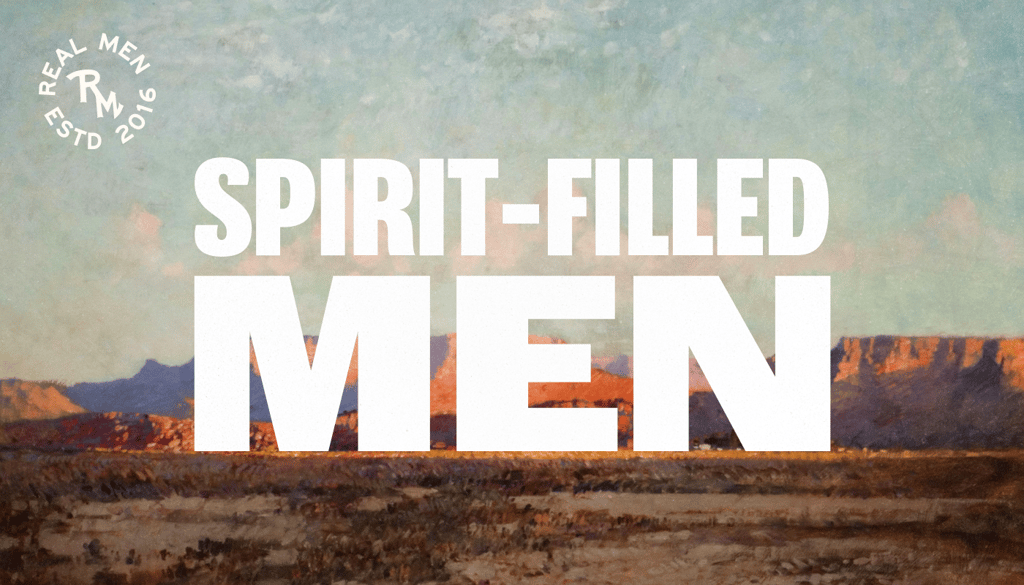 Spirit Filled Men | RealFaith