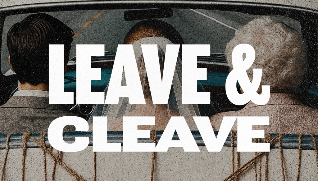 Leave & Cleave A 21-Day Family Systems Journey | RealFaith