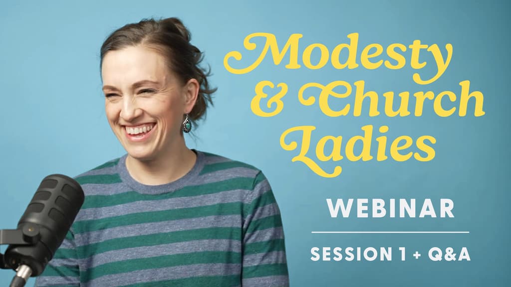 Modesty & Church Ladies | Session 1 | No Time To Be Dumb | Canon+