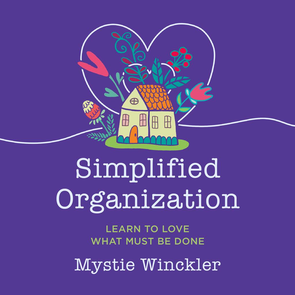 Simplified Organization: Learn to Love What Must Be Done | Canon+