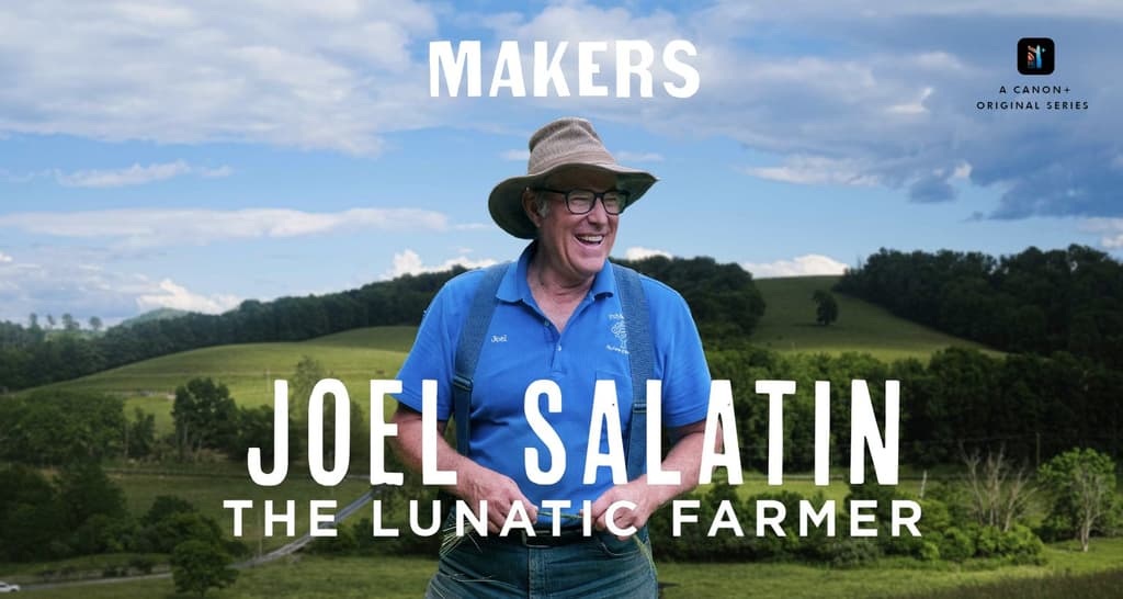 Lunatic Farmer | Joel Salatin | MAKERS Ep. 3 | Canon+