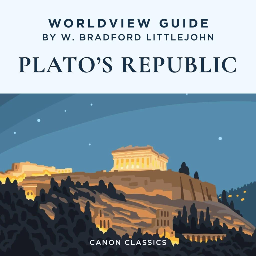 Worldview Guide for Plato's Republic | Canon+