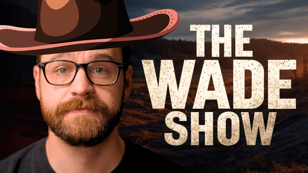 Well, It Worked For Yellowstone... | The Wade Show with Wade | Canon+