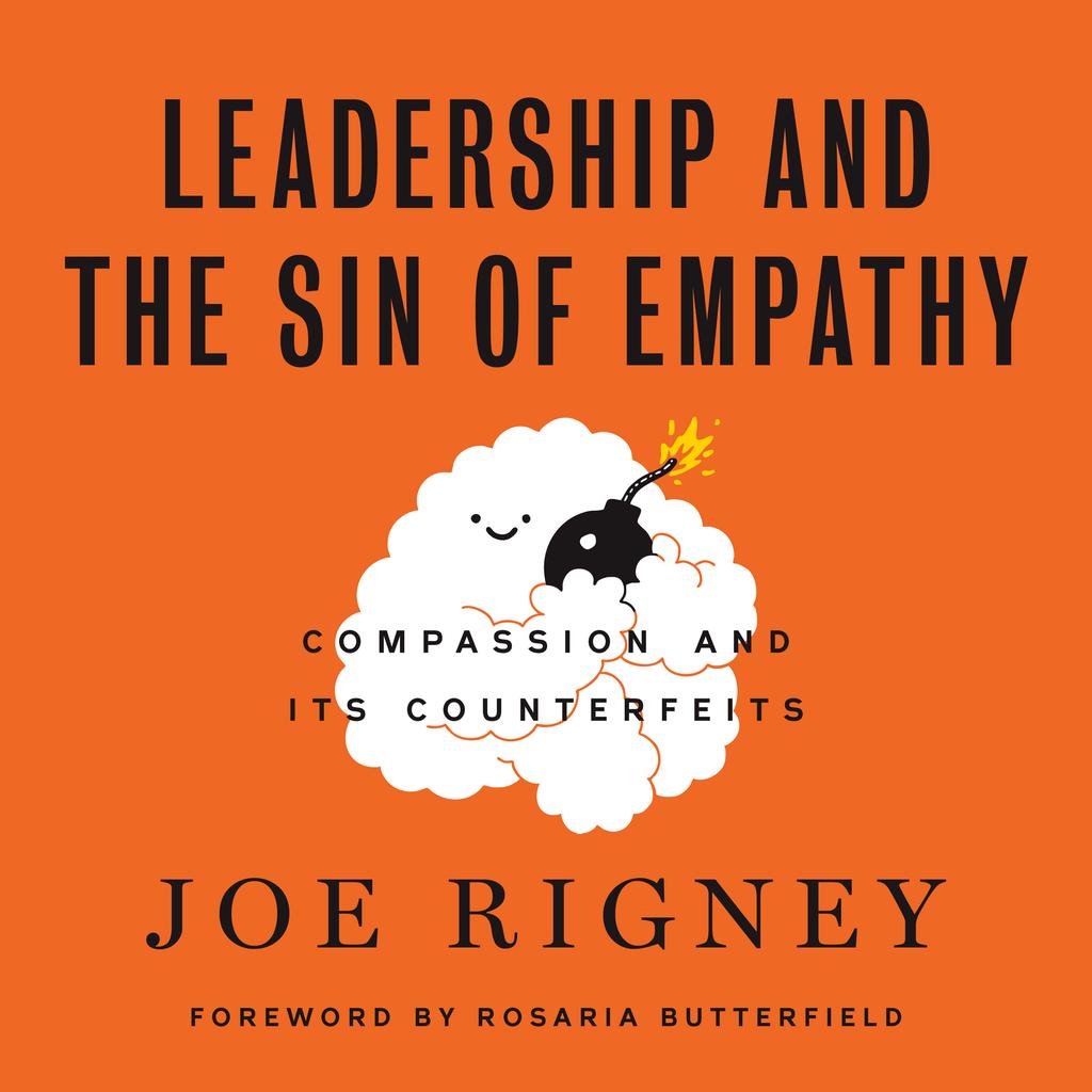 Leadership and the Sin of Empathy | Canon+