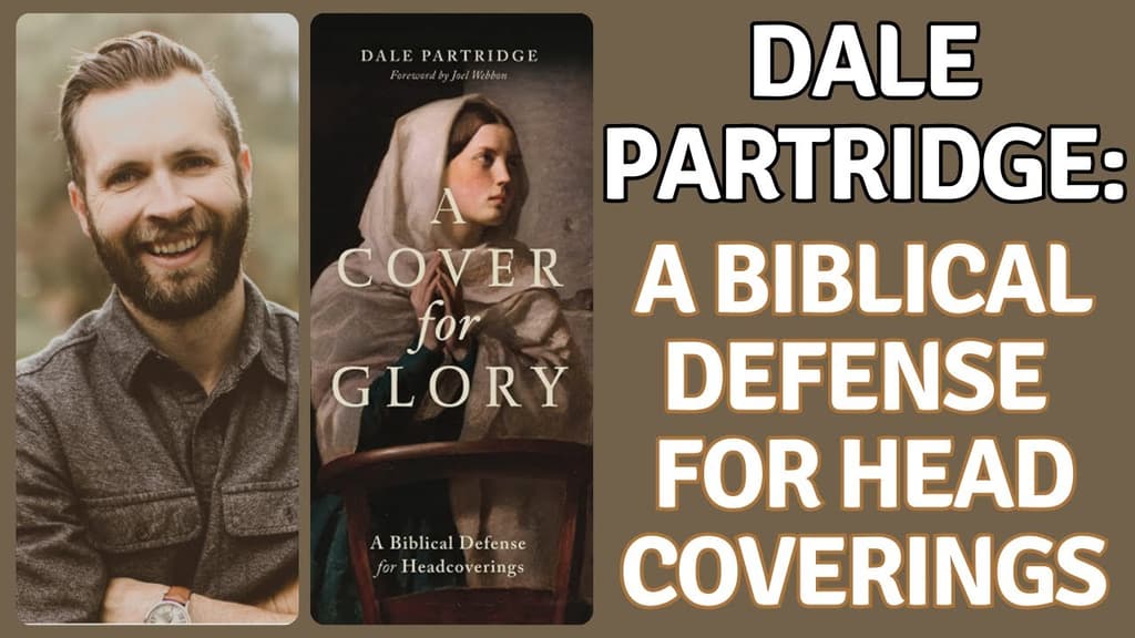Dale Partridge: A Cover for Glory: A Biblical Defense for Headcoverings ...