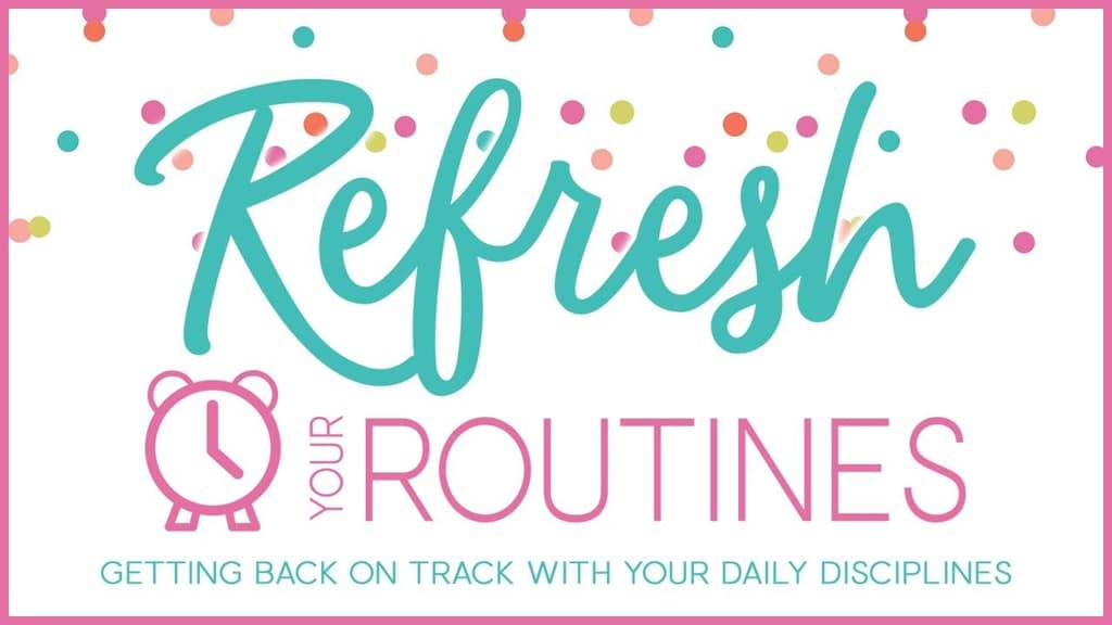 Refresh Your Routines | Joyful Home