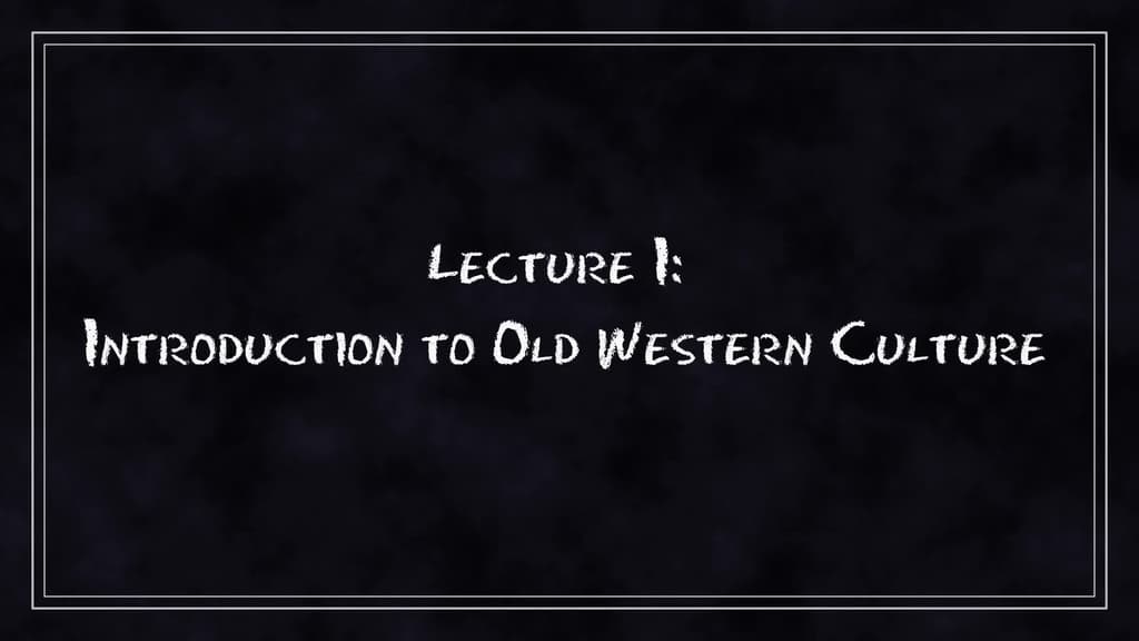 Lecture 1: Introduction to Old Western Culture | Roman Roads Press