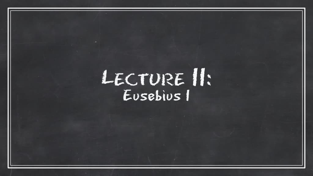 Lesson 11: Eusebius 1 | Roman Roads Press