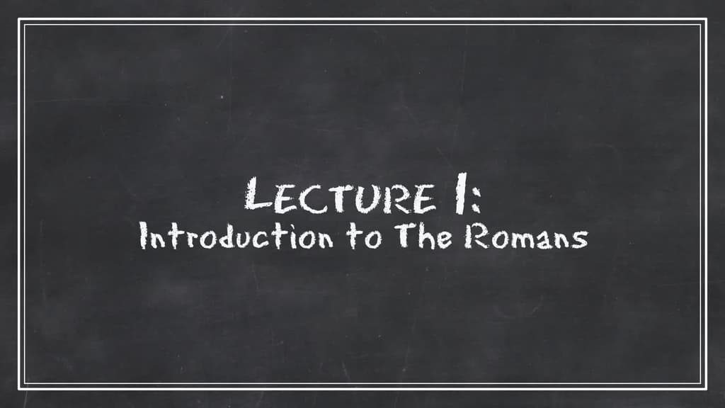 Lesson 1: Introduction to The Romans | Roman Roads Press