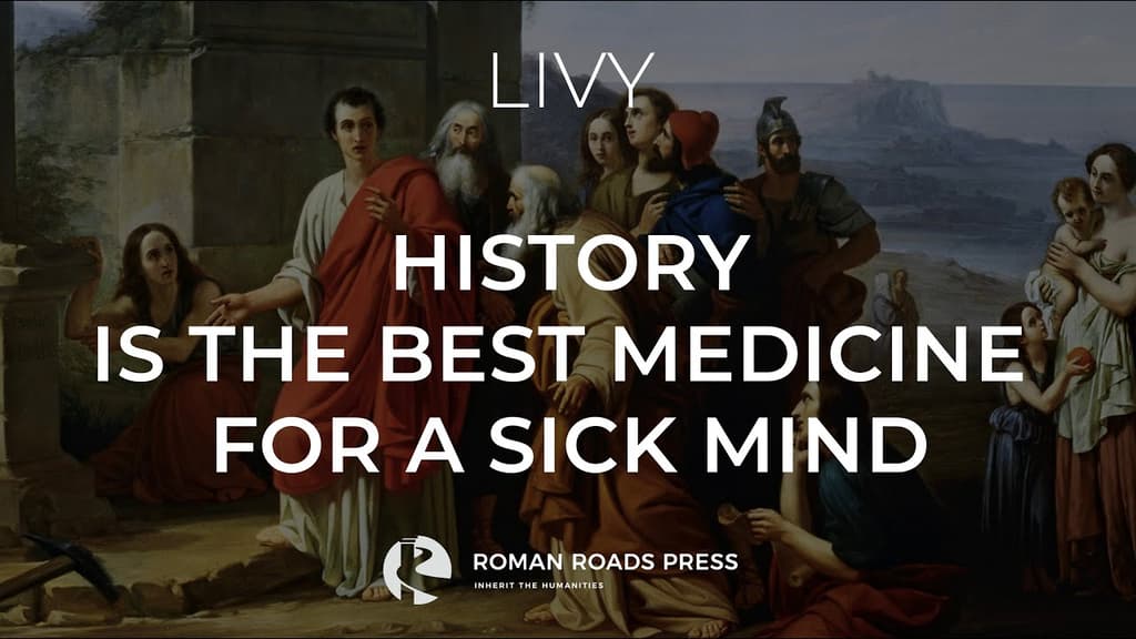 Livy - The Study of History is the Best Medicine for a Sick Mind ...