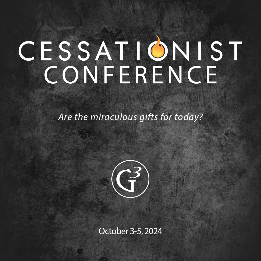 Cessationist Conference Program | G3 Plus