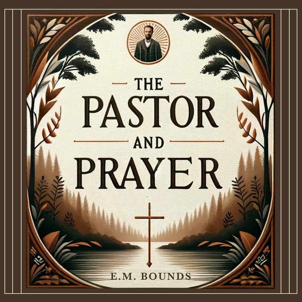 Pastor and Prayer: Why and How Pastors Ought to Pray | Relearn