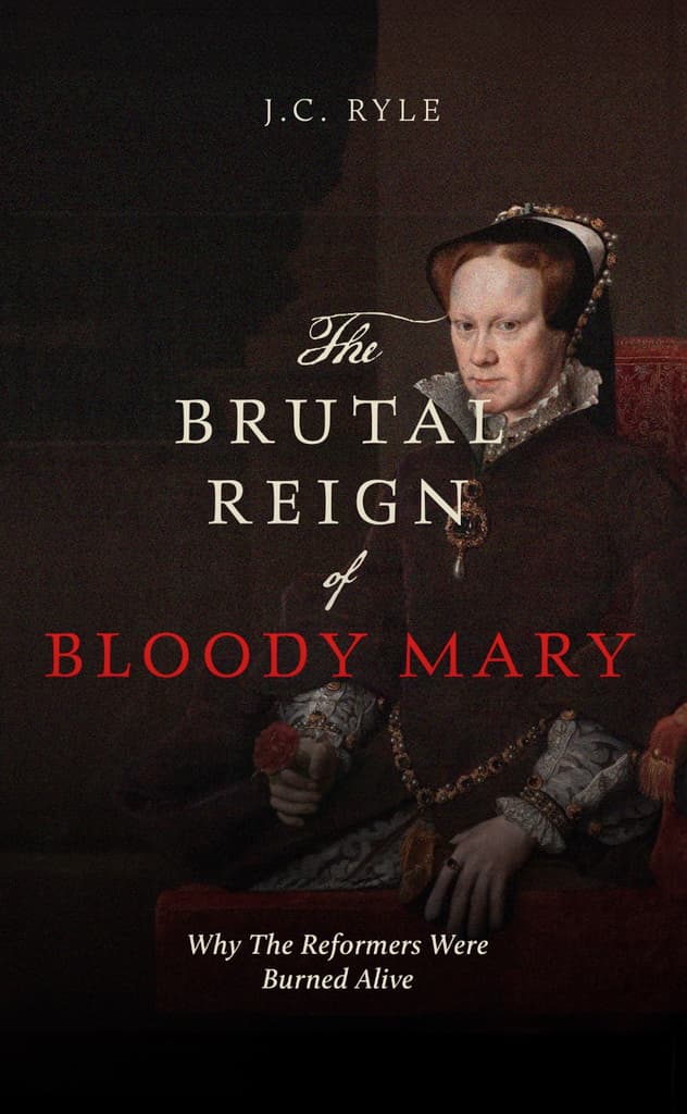 The Brutal Reign of Bloody Mary: Why the Reformers Were Burned | Relearn