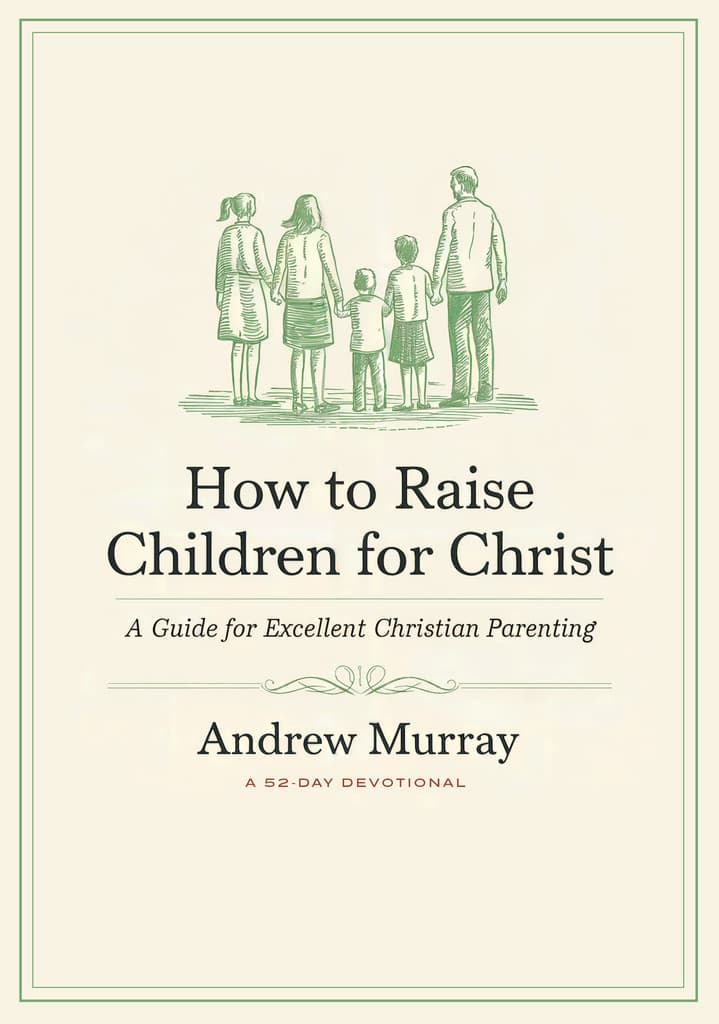 How to Raise Children for Christ: A 52-Day Devotional | Relearn