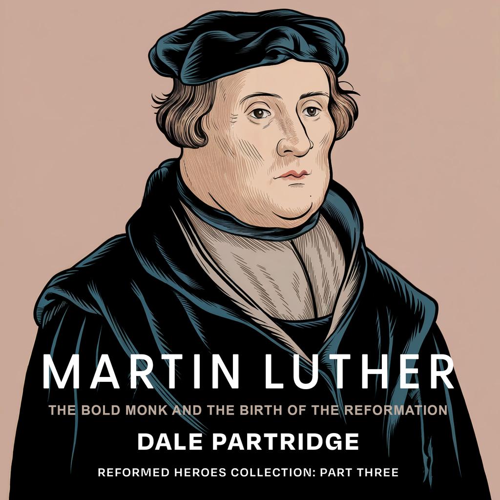 Martin Luther: The Bold Monk and the Birth of the Reformation | Relearn