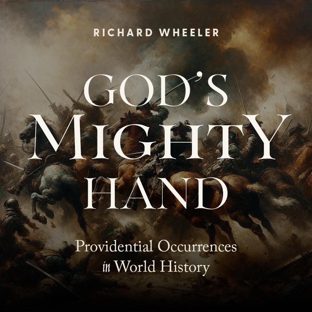 God's Mighty Hand: Providential Occurrences in World History | Relearn