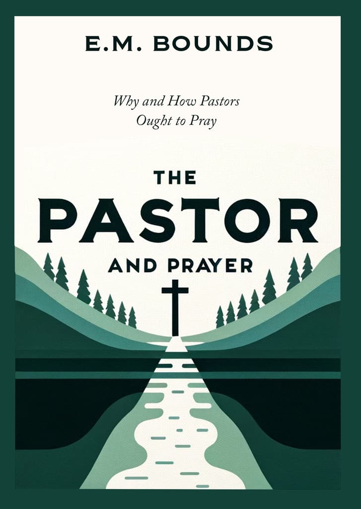 Pastor and Prayer: Why and How Pastors Ought to Pray | Relearn