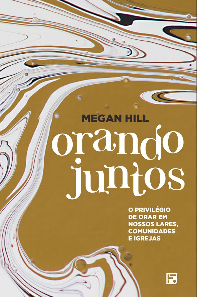 Orando juntos - O privilégio de orar em nossos lares comunidades e ...