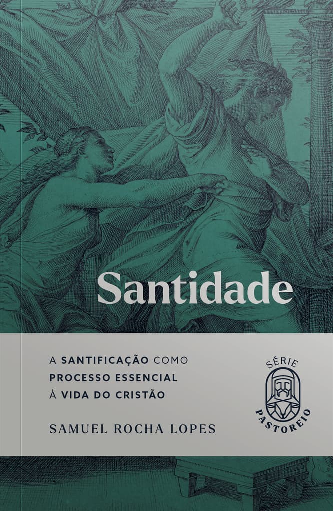 Santidade: A santificação como processo essencial à vida do cristão ...