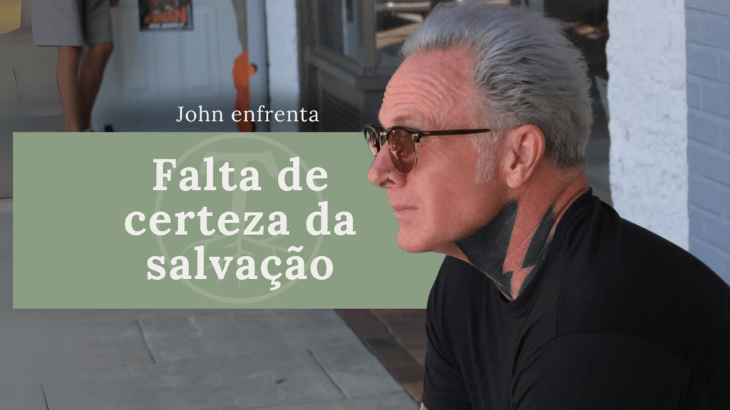 Aconselhando John (Falta de Certeza da Salvação) | Episódio 13 | Éden+